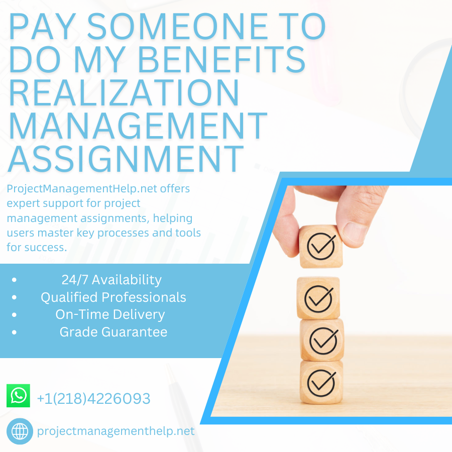 Hire Someone To Do My Benefits Realization Management Assignment | Pay ...